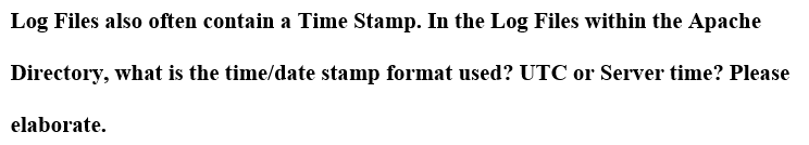 Solved Log Files also often contain a Time Stamp. In the Log | Chegg.com