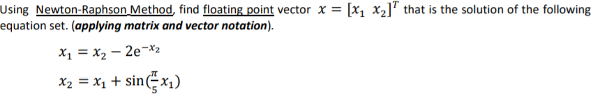 Solved Using Newton-Raphson Method, find floating point | Chegg.com