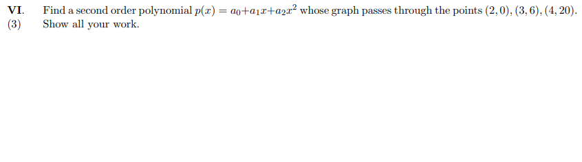 Solved VI. Find a second order polynomial p(x)=a0+a1x+a2x2 | Chegg.com