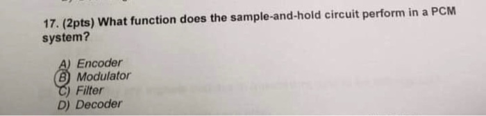 Solved 17. (2pts) What function does the sample-and-hold | Chegg.com