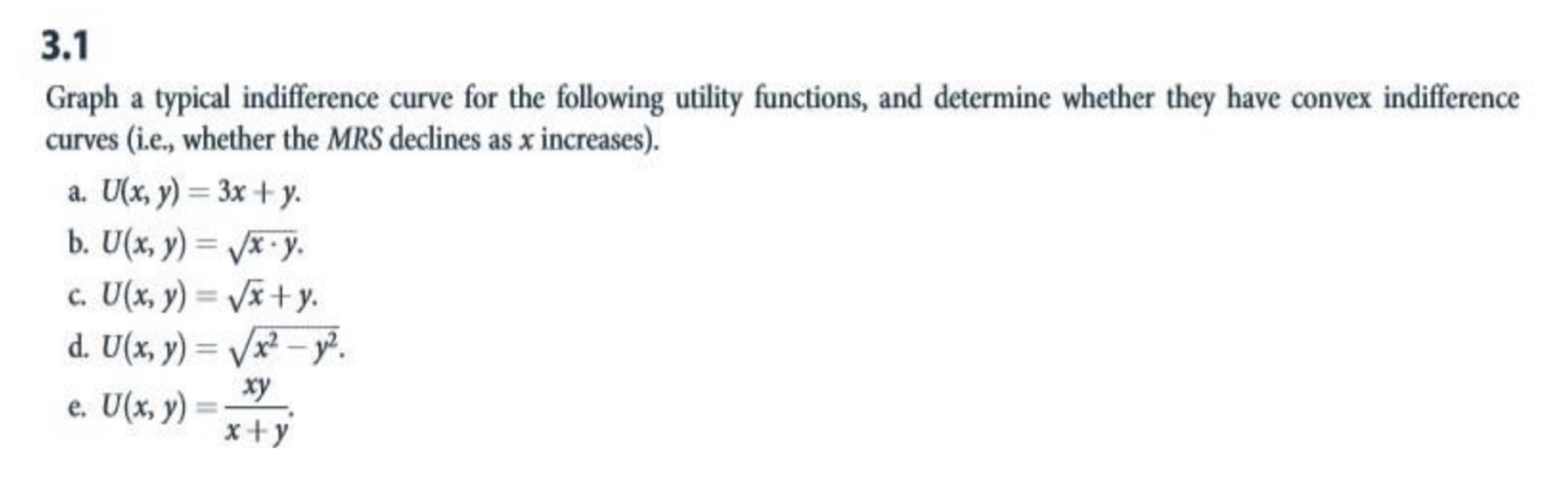 Solved Graph a typical indifference curve for the following | Chegg.com
