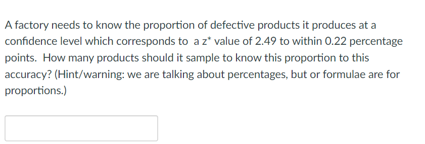 A factory needs to know the proportion of defective | Chegg.com