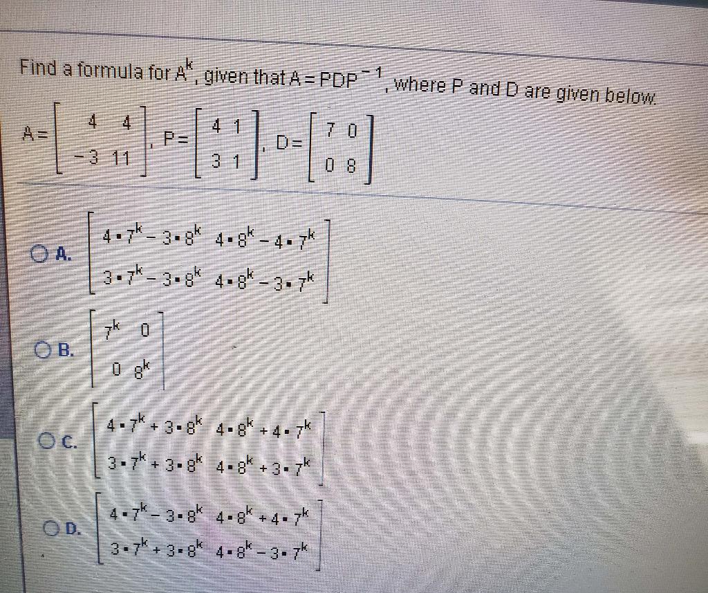 Solved Find a formula for Ak, given that A=PDP-1, where P | Chegg.com