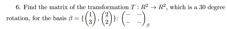 Solved 6. Find the matrix of the transformation T:R2→R2, | Chegg.com