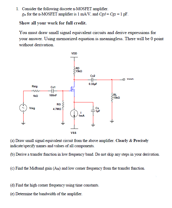 Solved 1. Consider the following discrete n-MOSFET | Chegg.com Solved 1. Consider the following discrete n-MOSFET | Chegg.com
