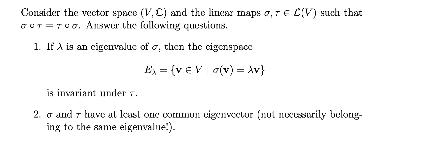 Solved Consider the vector space (V,C) ﻿and the linear maps | Chegg.com