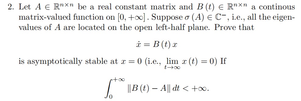 Solved Let AinRn×n ﻿be a real constant matrix and B(t)inRn×n | Chegg.com