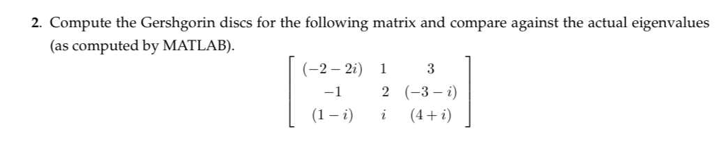 Solved 2. Compute the Gershgorin discs for the following | Chegg.com