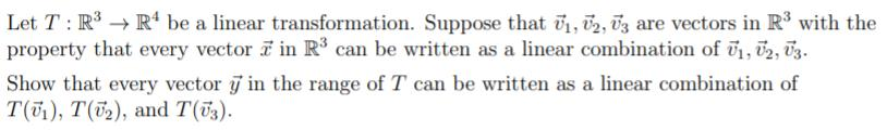 Solved Let T: R3 R4 be a linear transformation. Suppose that | Chegg.com