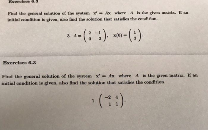 Solved Find the general solution of the system x' = Ax where | Chegg.com