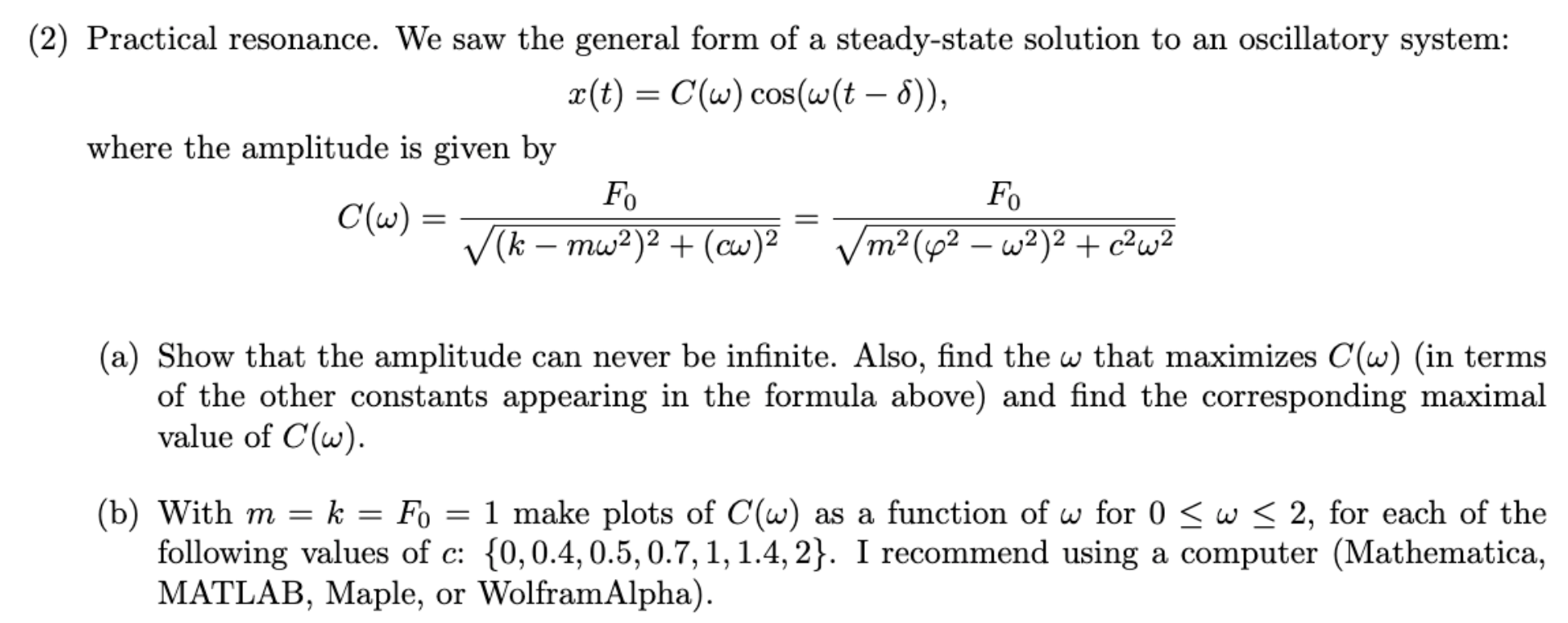 Solved (2) Practical resonance. We saw the general form of a | Chegg.com