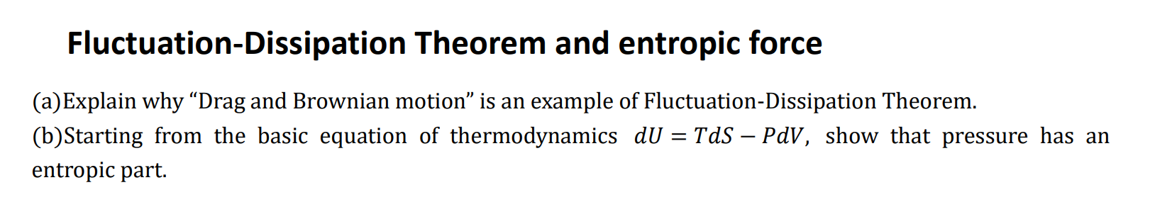 Solved Fluctuation-Dissipation Theorem and entropic force | Chegg.com