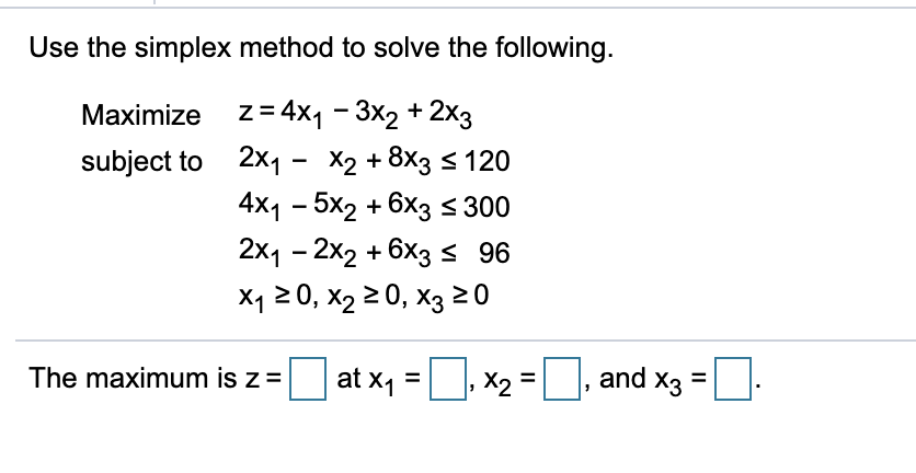 Solved Use the simplex method to solve the following. | Chegg.com