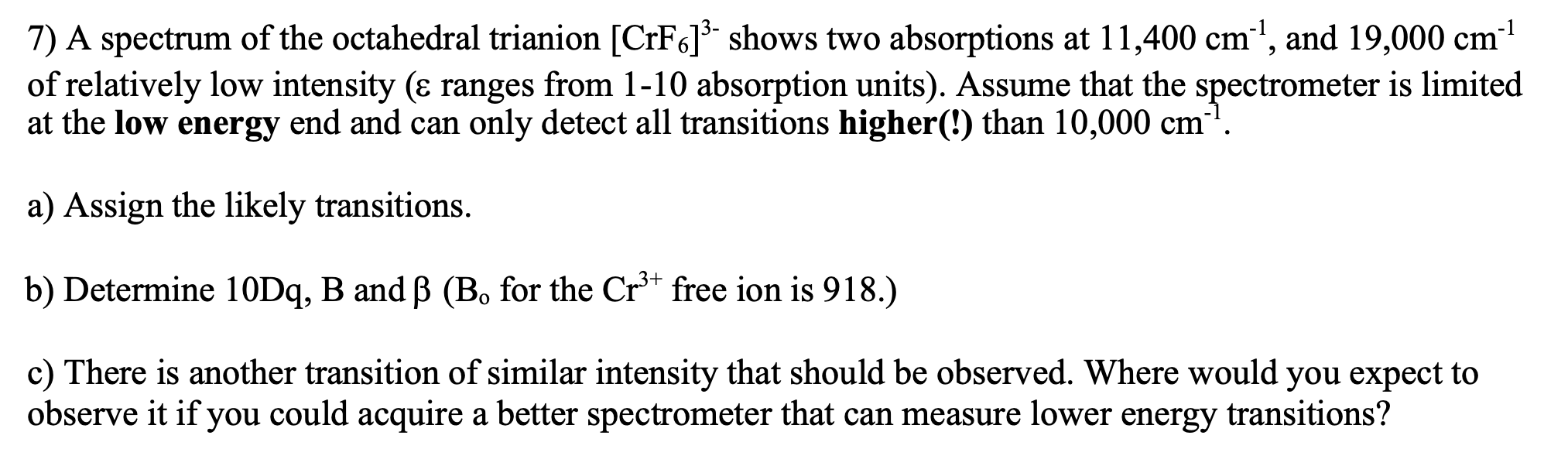 Solved -1 7) A spectrum of the octahedral trianion [CrF6]3- | Chegg.com