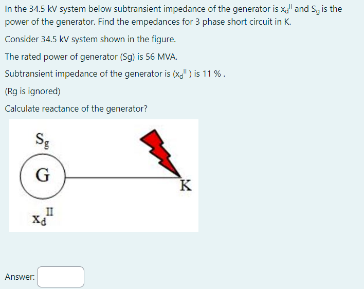 Solved In the 34.5kV system below subtransient impedance of | Chegg.com