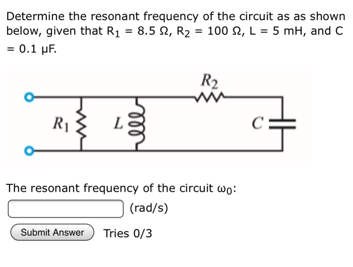 Solved Determine the resonant frequency of the circuit as as | Chegg.com