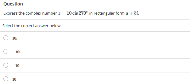 Solved Question Express the complex number z=10 cis 270° in | Chegg.com