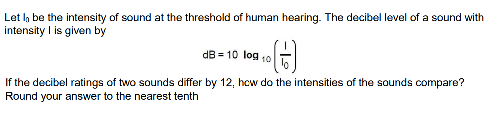 Solved Let lo be the intensity of sound at the threshold of | Chegg.com