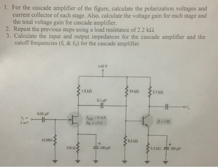 Solved 1. For the cascade amplifier of the figure, calculate | Chegg.com