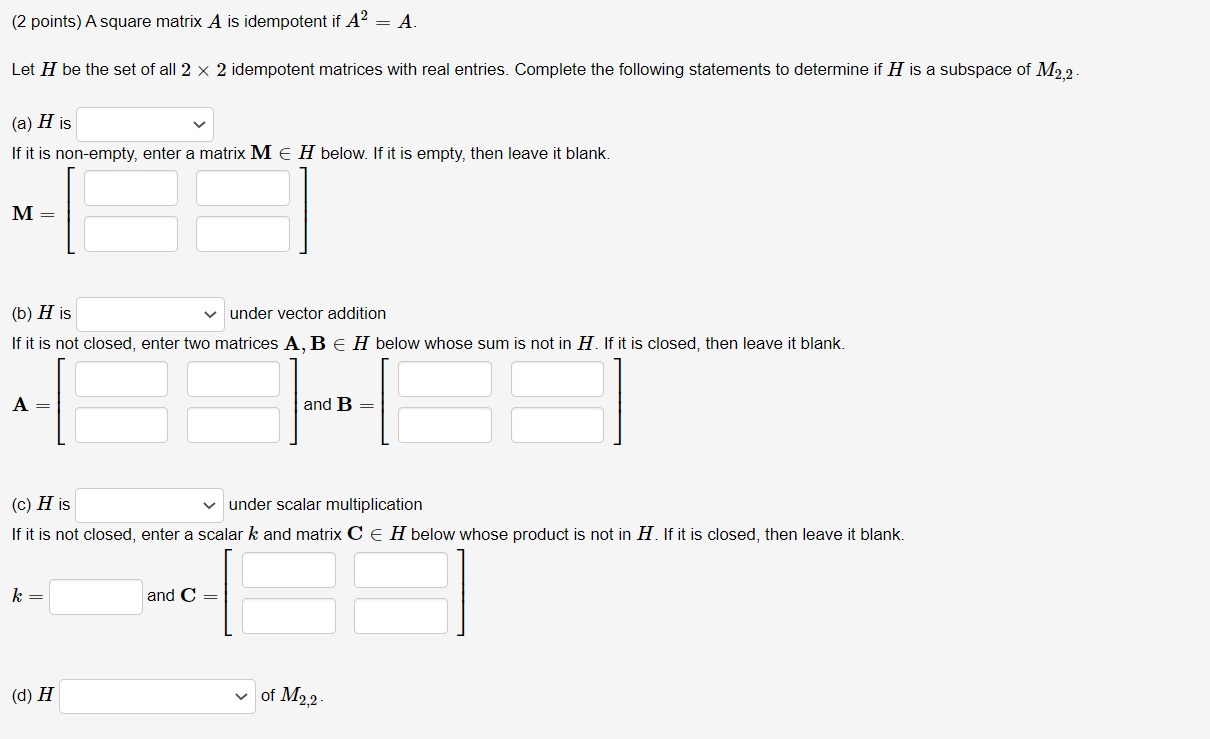 Solved (2 points) A square matrix A is idempotent if A2 = A. | Chegg.com