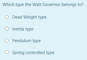 Solved Which type the Watt Governor belongs to? Dead Weight | Chegg.com