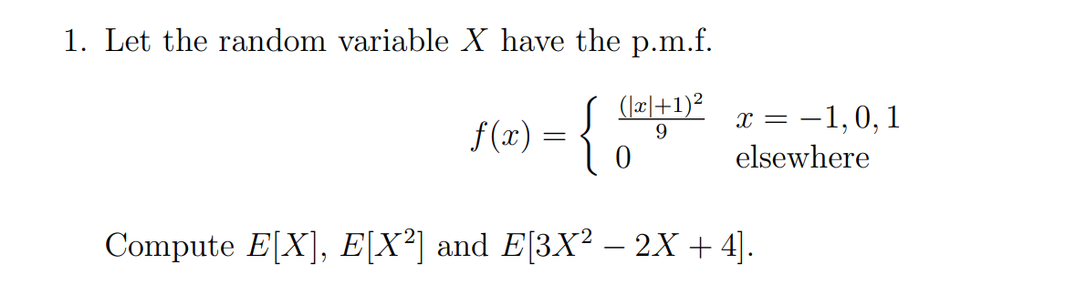Solved 1. Let the random variable X have the p.m.f. f(x) { . | Chegg.com