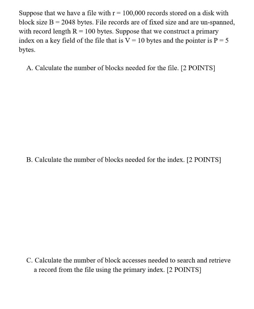 Solved Suppose that we have a file with r=100,000 records | Chegg.com