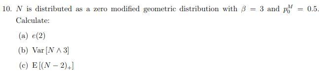 0.5. 10. N is distributed as a zero modified | Chegg.com