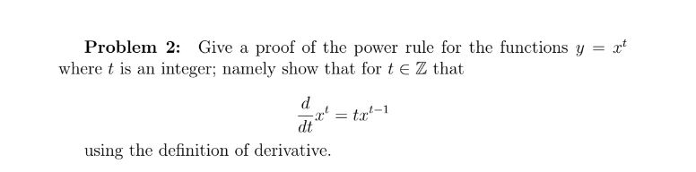 Solved Problem 2: Give a proof of the power rule for the | Chegg.com