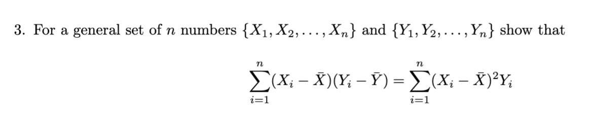 Solved 3. For a general set of n numbers {X1,X2,…,Xn} and | Chegg.com