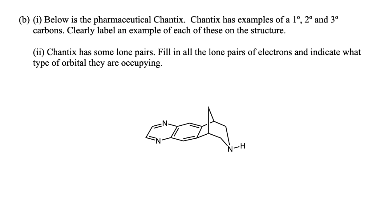 Solved (b) (i) Below is the pharmaceutical Chantix. Chantix | Chegg.com