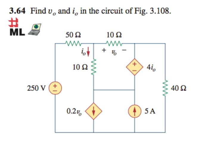 Solved 3.64 Find vo and io in the circuit of Fig. 3.108. 壮 | Chegg.com