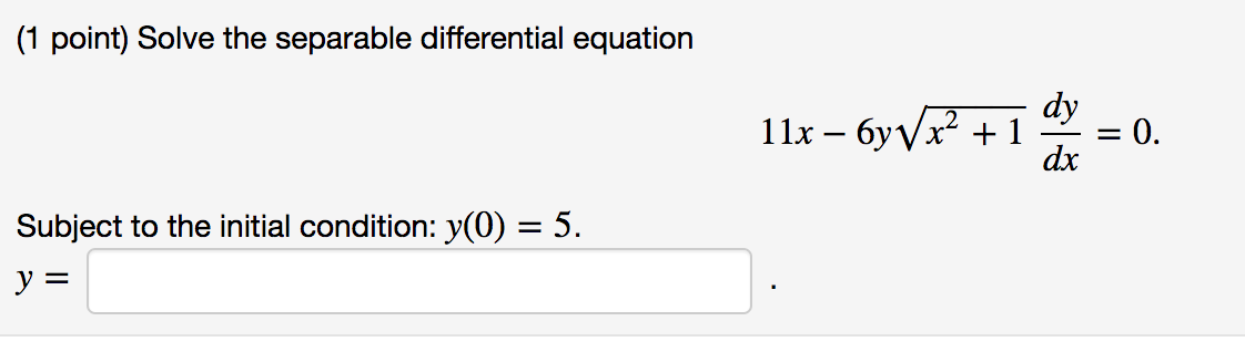 Solved (1 point) Solve the separable differential equation | Chegg.com
