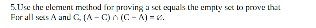 Solved 5.Use the element method for proving a set equals the | Chegg.com