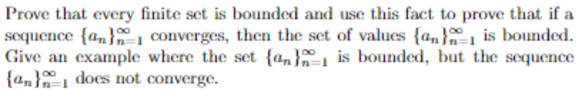 Solved Prove that every finite set is bounded and use this | Chegg.com