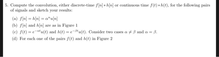 Solved 5. Compute the convolution, either discrete-time f[n] | Chegg.com
