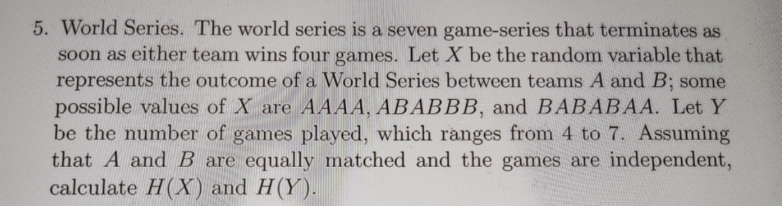 Solved 5. World Series. The world series is a seven | Chegg.com