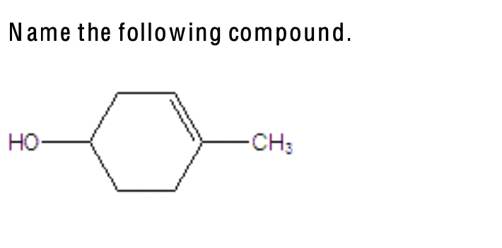 Solved Name the following compound. HO -CH3 Provide the | Chegg.com