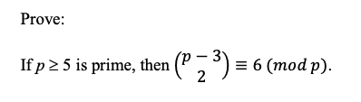 Solved Prove: If p 2 5 is prime, then 73) = 6 (modp). | Chegg.com