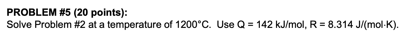 PROBLEM \#5 (20 points): Solve Problem \#2 at a | Chegg.com