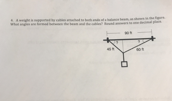 Solved 4. A weight is supported by cables attached to both | Chegg.com