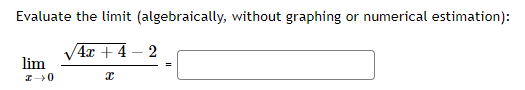 Solved Evaluate the limit (algebraically, without graphing | Chegg.com