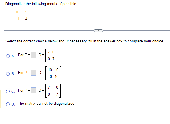Solved Diagonalize the following matrix, if possible. | Chegg.com