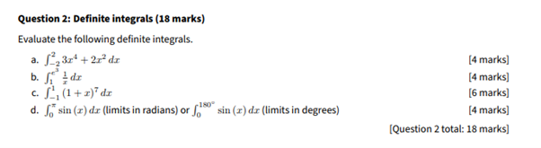 Solved Question 2: Definite integrals (18 marks) Evaluate | Chegg.com Solved Question 2: Definite integrals (18 marks) Evaluate | Chegg.com