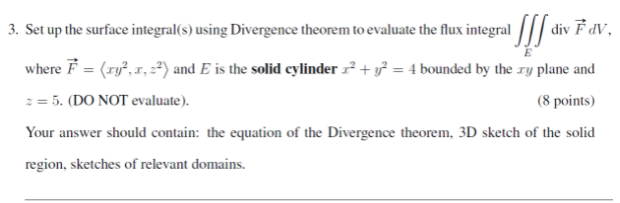Solved 3. Set up the surface integral() using Divergence | Chegg.com