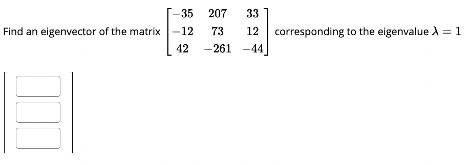 Solved Find an eigenvector of the matrix | Chegg.com