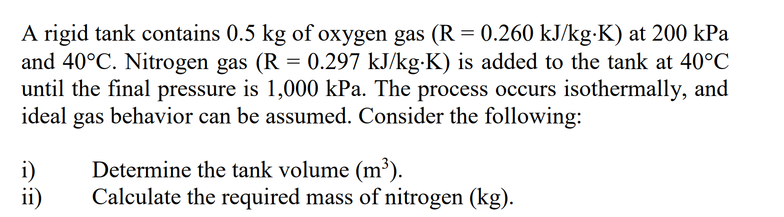Solved A rigid tank contains 0.5 kg of oxygen gas (R=0.260 | Chegg.com