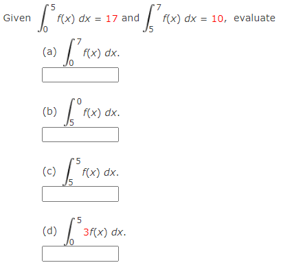 Solved 5 Given f(x) dx = 17 and 7 f(x) dx = 10, evaluate 15 | Chegg.com