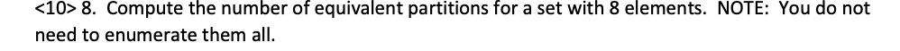 Solved 8. Compute the number of equivalent partitions | Chegg.com