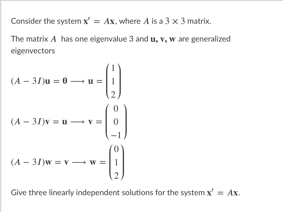 Solved Consider the system x' Ax, where A is a 3 x 3 matrix. | Chegg.com